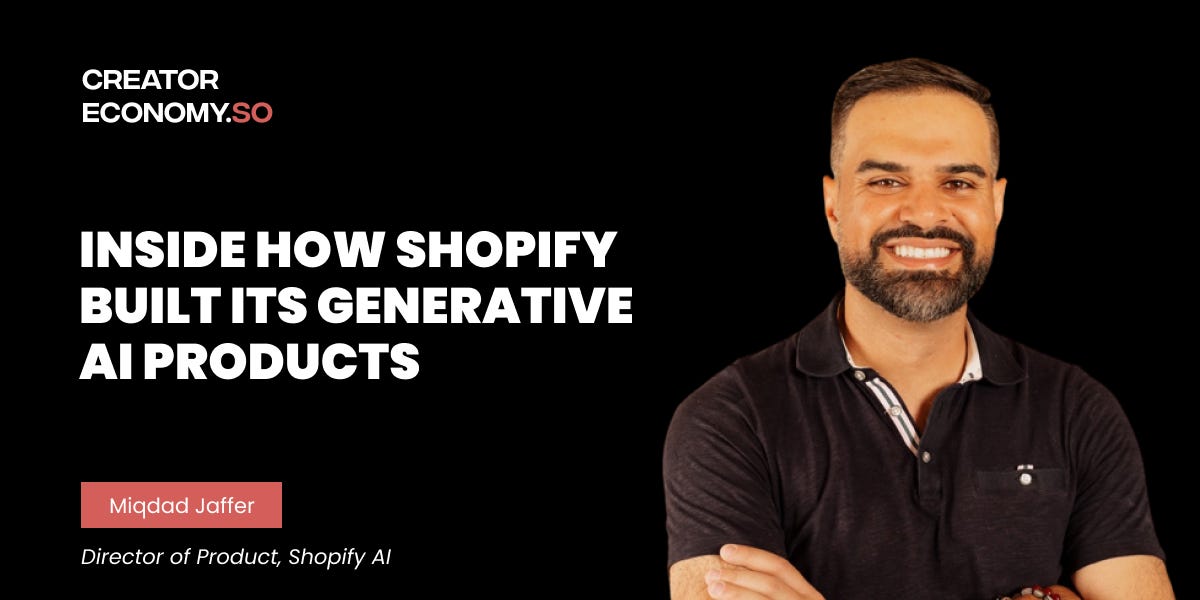 Miqdad Jaffer: Inside How Shopify Built Its Generative AI Products