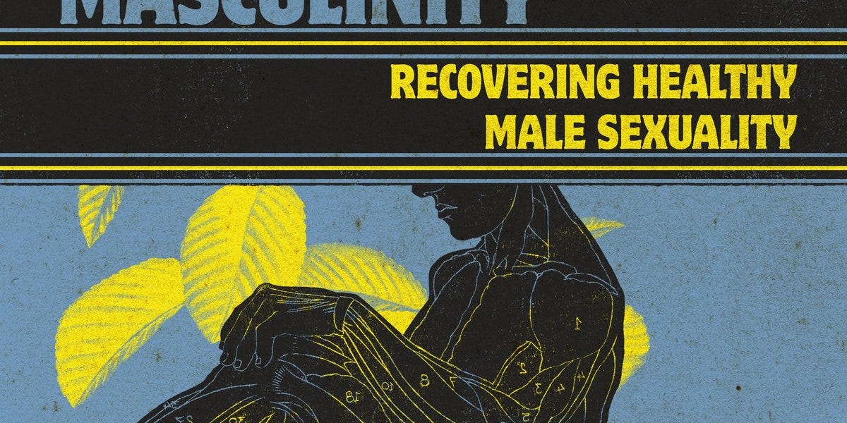 Non-Toxic Masculinity (Part 1) - by Seumas Macdonald