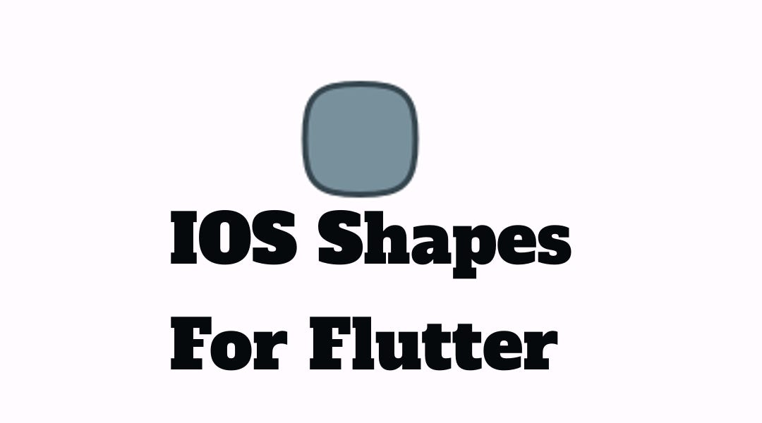 IOS Squircle Shapes For Flutter - by Fred Grott