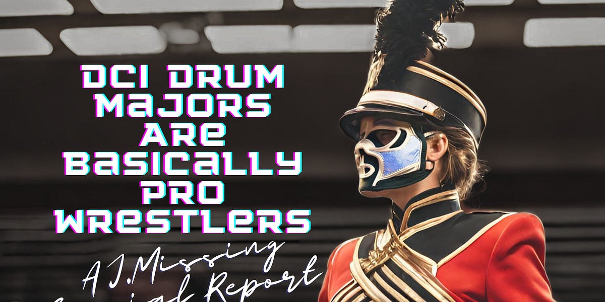 DCI Drum Majors Are Basically Pro Wrestlers - by J. Missing