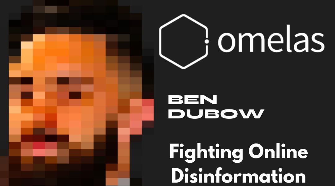 Fighting Disinformation Online with Ben Dubow of Omelas