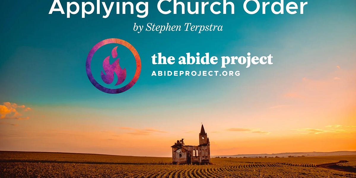 Applying Church Order - The Abide Project
