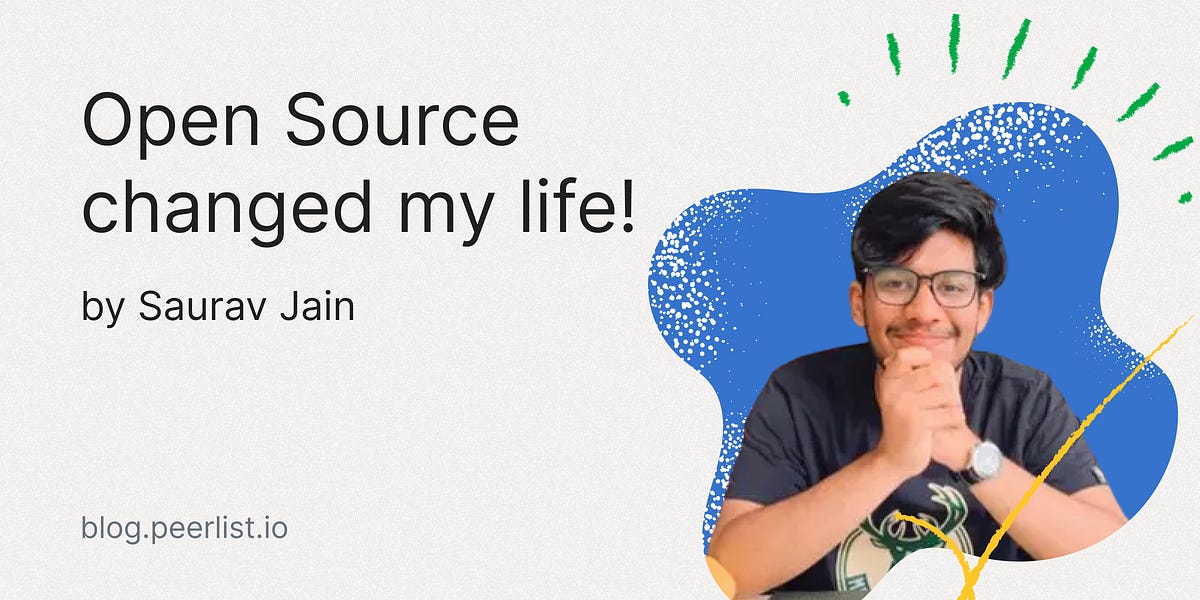 Open Source Changed My Life! - by Saurav Jain