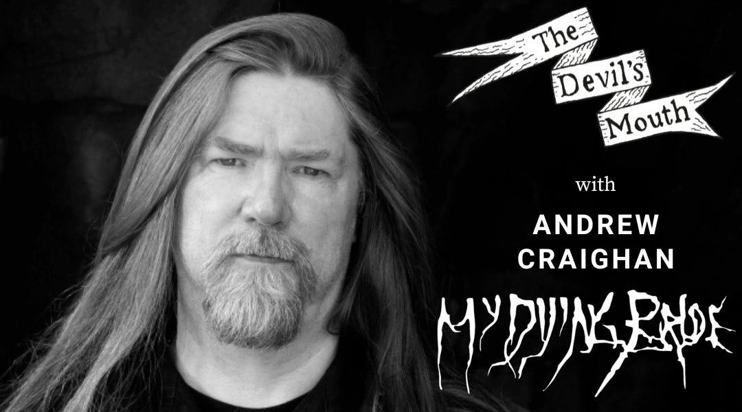THE DEVIL'S MOUTH Vol. 132: Ten Rounds with Andrew Craighan (My Dying Bride)