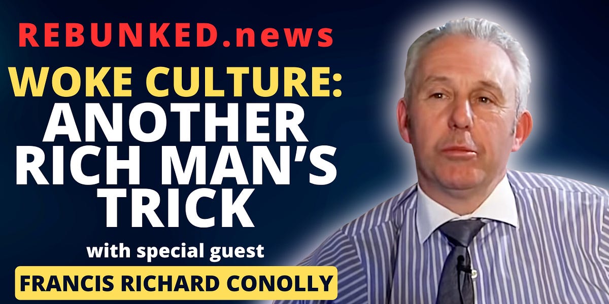 Rebunked #131 | Francis RIchard Conolly | Woke Culture: Another Rich ...