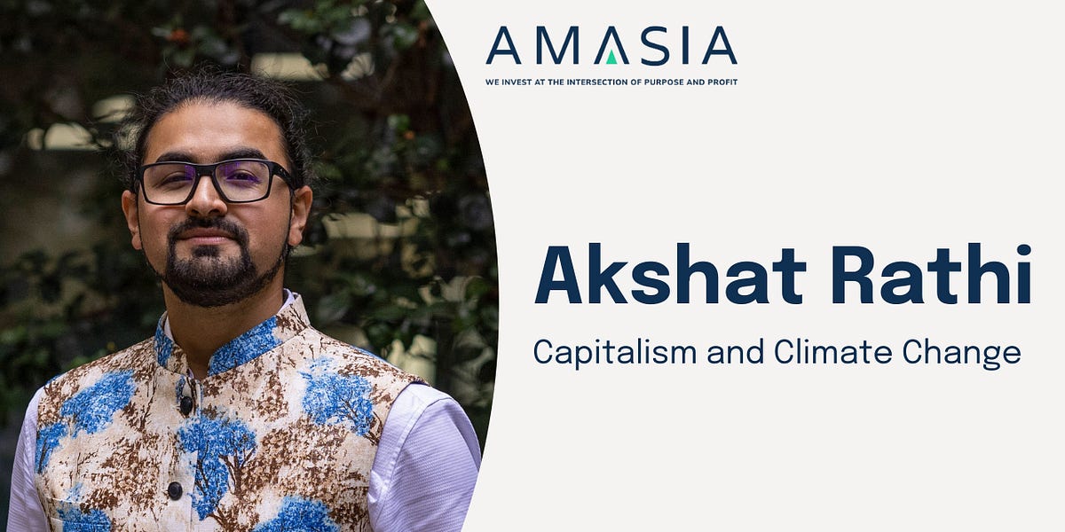 Akshat Rathi on Capitalism's Role in the Climate Crisis
