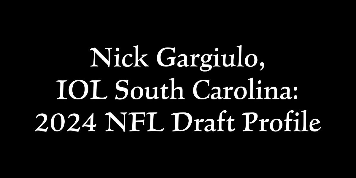 Nick Gargiulo, IOL South Carolina: 2024 NFL Draft Profile