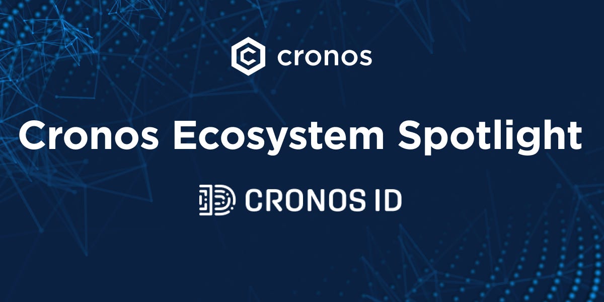 Cronos Ecosystem Spotlight: Cronos ID - by Jay Lin