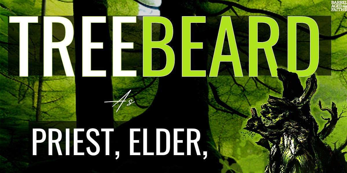 How Tolkien's Treebeard Points To An Ordained NT Priesthood
