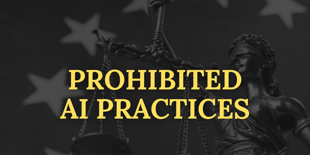 🚫 Prohibited AI practices - by Luiza Jarovsky