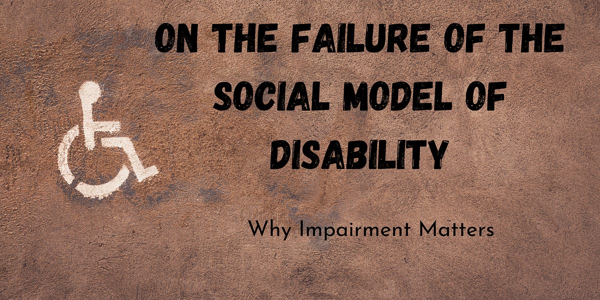 A Quick Note on the Failure of the Social Model of Disability