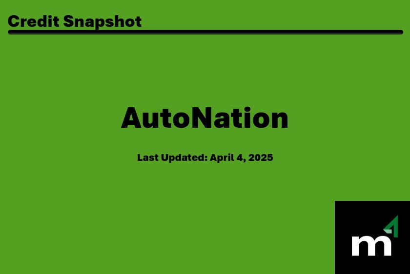 Credit Snapshot: AutoNation (AN) - by Glenn Reynolds, CFA