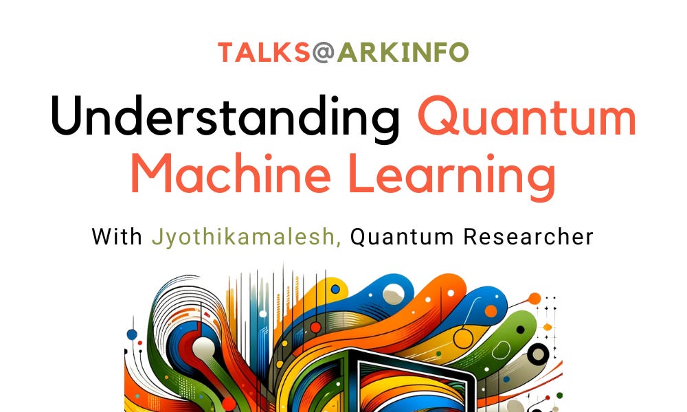 Jyothikamalesh, Quantum Researcher, on Quantum Machine Learning (QML)