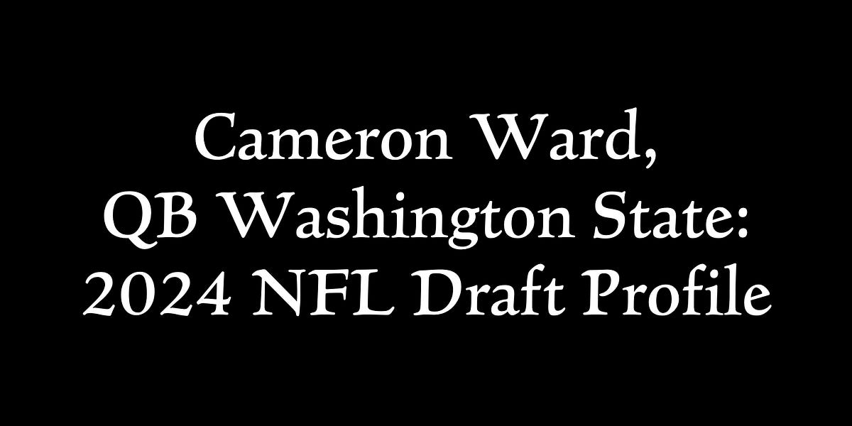 Cameron Ward, QB Washington State: 2024 NFL Draft Profile