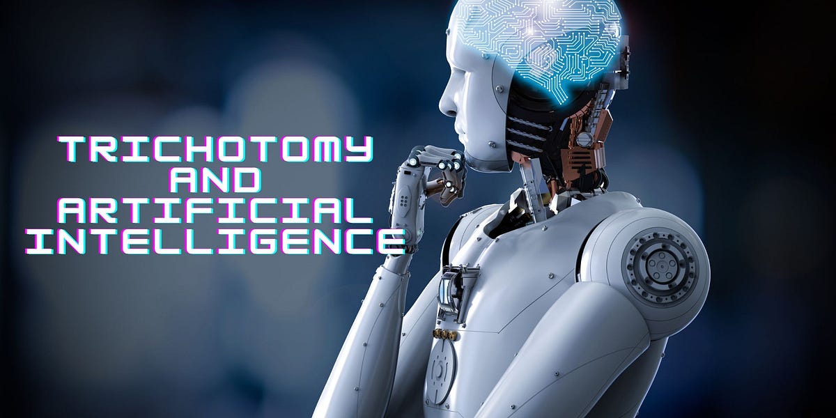 Trichotomy and Artificial Intelligence - by Sam Jones