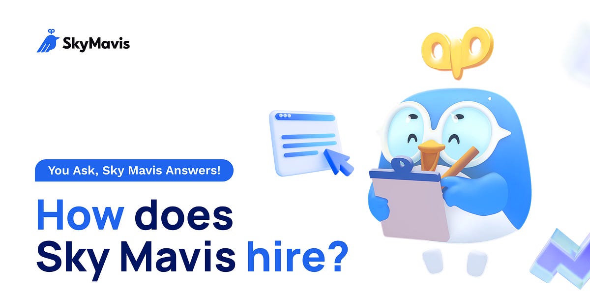 How does Sky Mavis hire? - Sky Mavis Blog