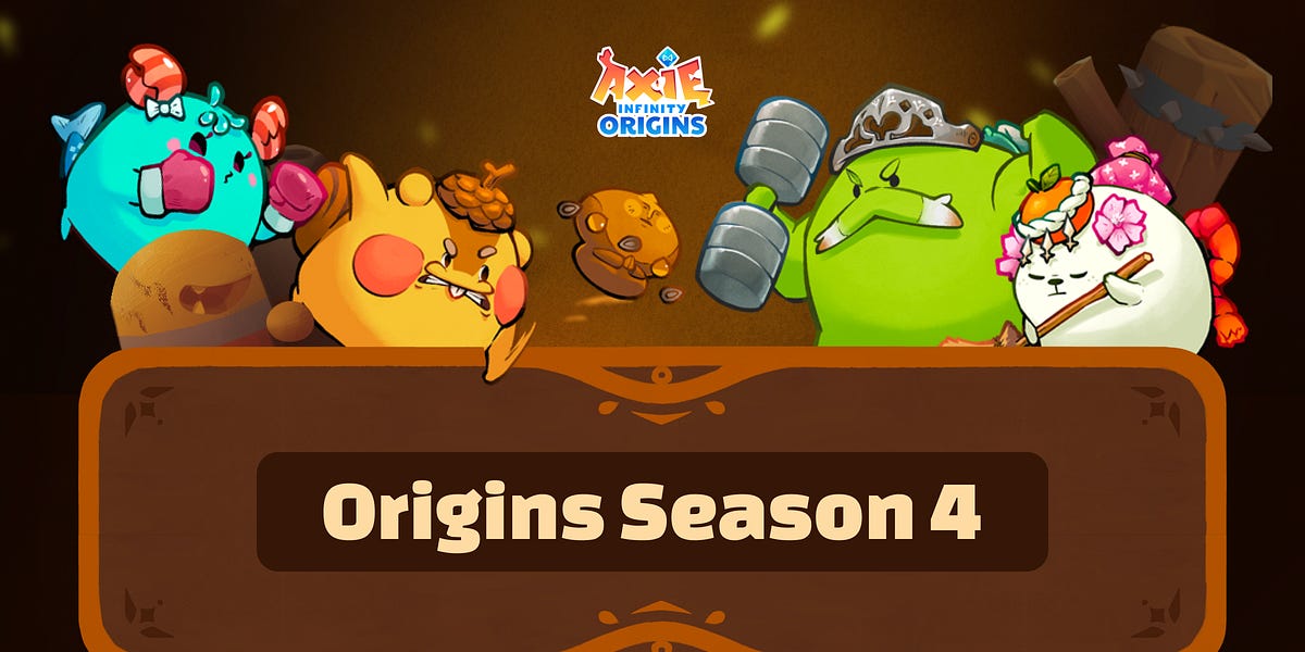 Axie Origins Season 4 is Live! ⚔️ - by Axie Infinity