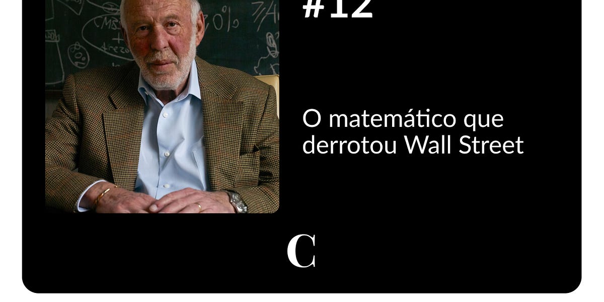 #12 - O matemático que derrotou Wall Street