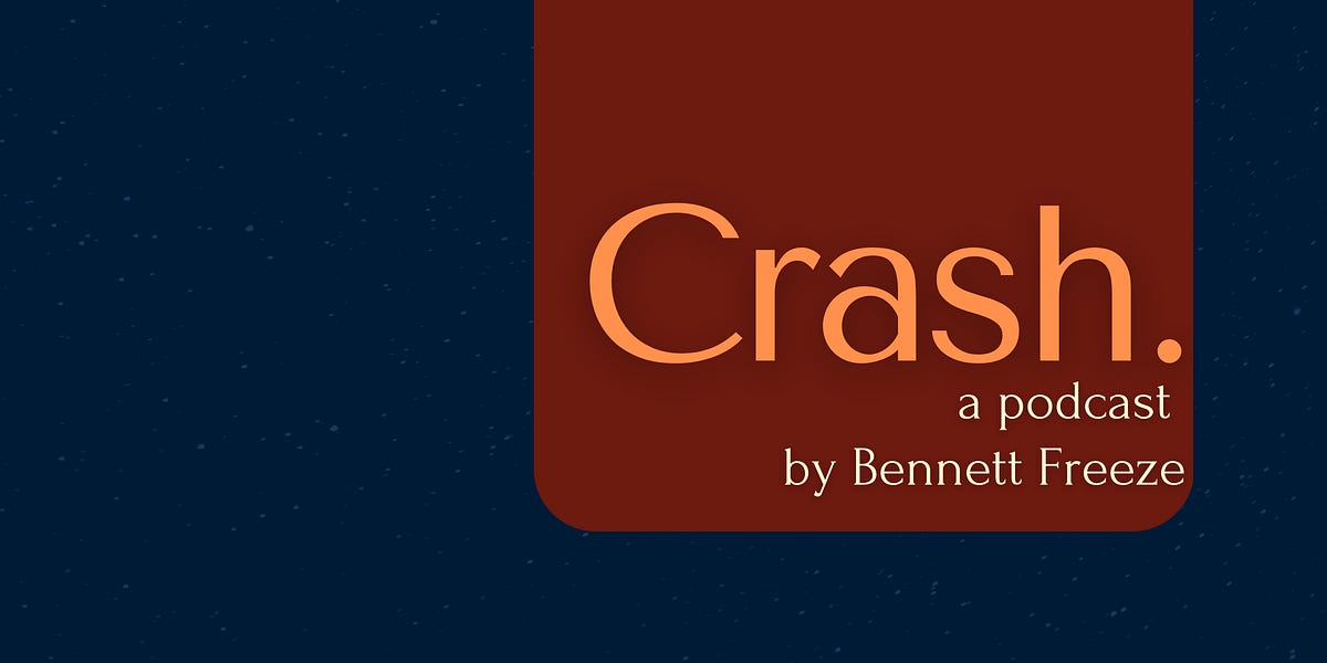 Crash - by Bennett Freeze - Bennett’s Substack