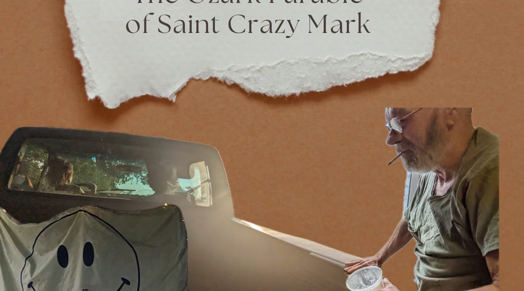 The Ozark Parable of Saint Crazy Mark - by Damian Rucci