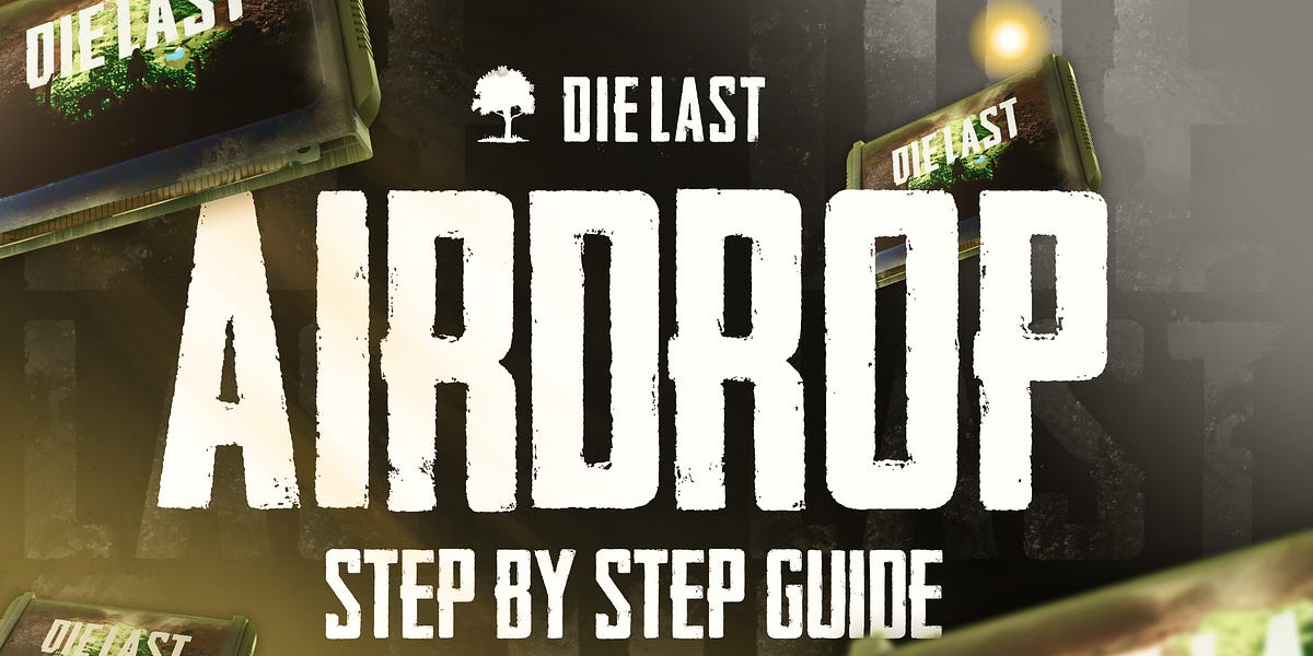 Die Last AirDrop: A Step-by-Step Guide - by Git-on-DAO