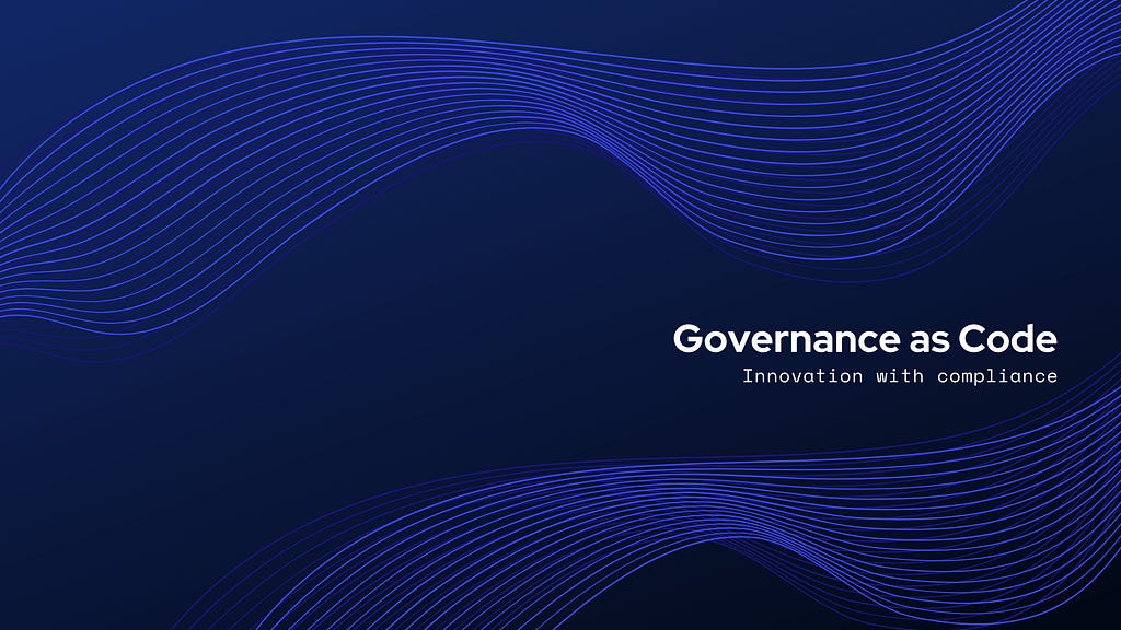 Governance as Code is The Next Step For Enterprise IT Transformation