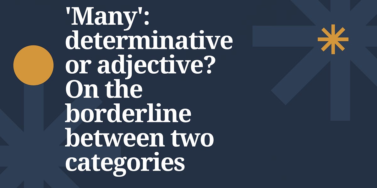 'Many': determinative or adjective?