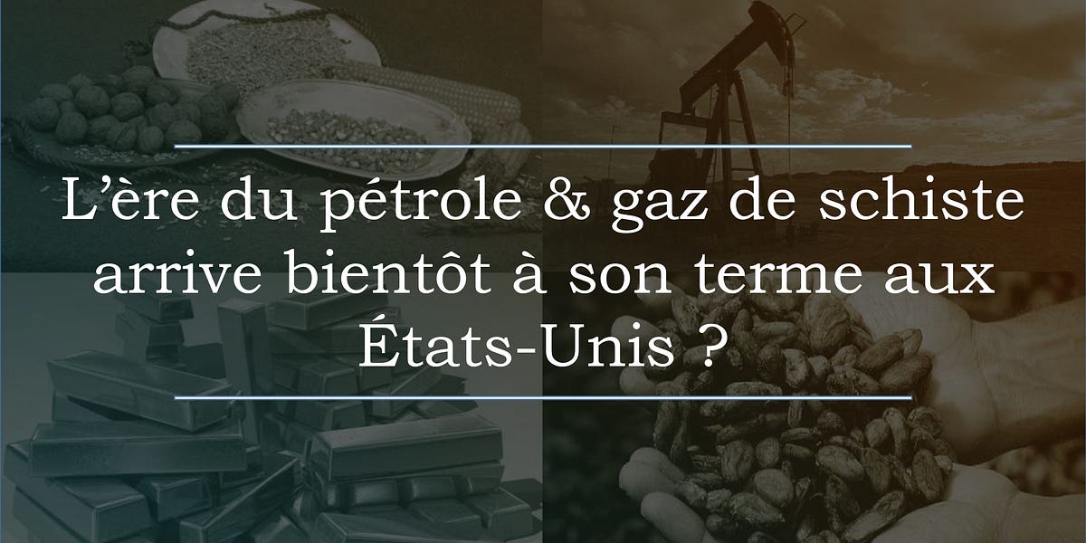 L'ère du pétrole & gaz de schiste arrive bientôt à son terme aux Etats-Unis