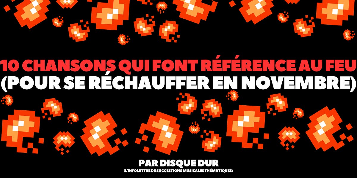 10 chansons qui font référence au feu (pour se réchauffer en novembre)