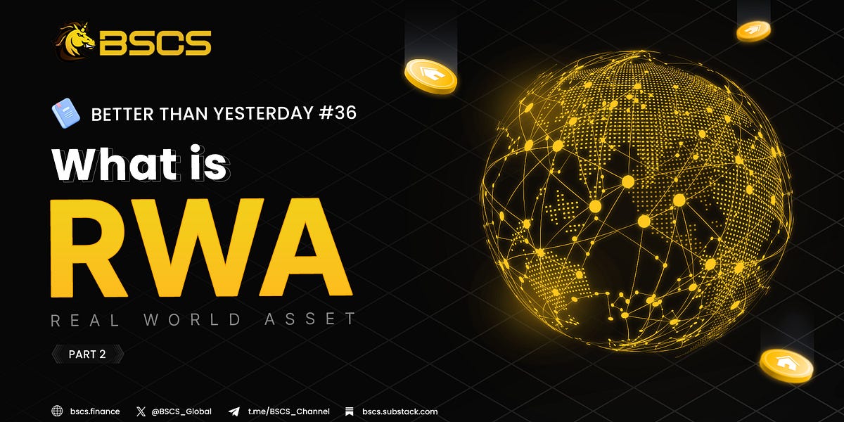 Better than Yesterday #36: What is RWA? Part 2