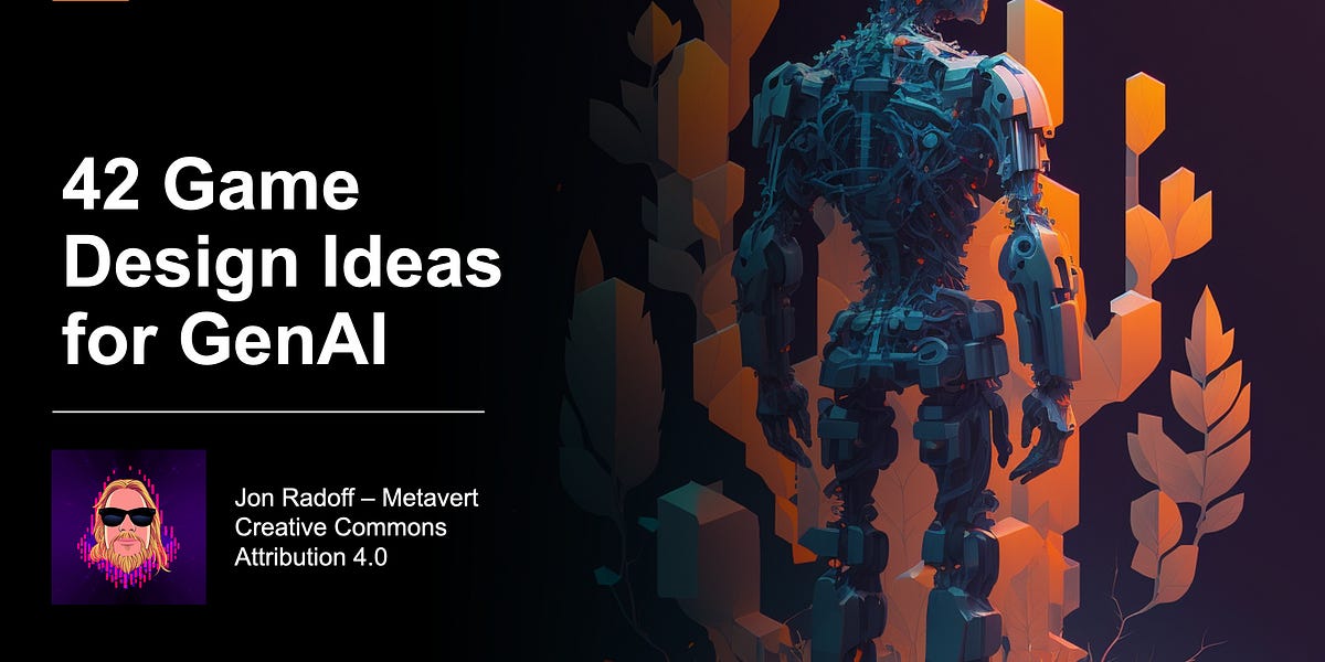 Game Designs For Generative Ai By Jon Radoff