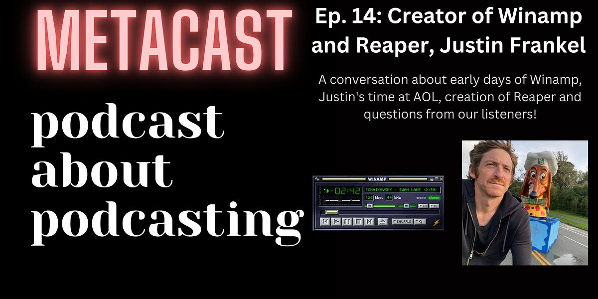 Ep. 14 - The Creator of Winamp and Reaper, Justin Frankel