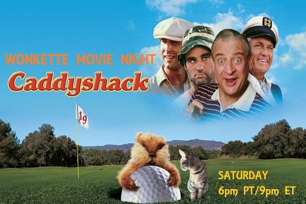 Wonkette Movie Night: Caddyshack - by ziggywiggy - Wonkette