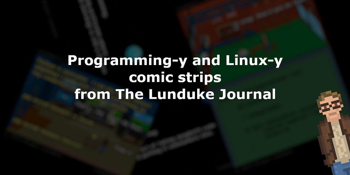 Some recent Programming-y and Linux-y comic strips