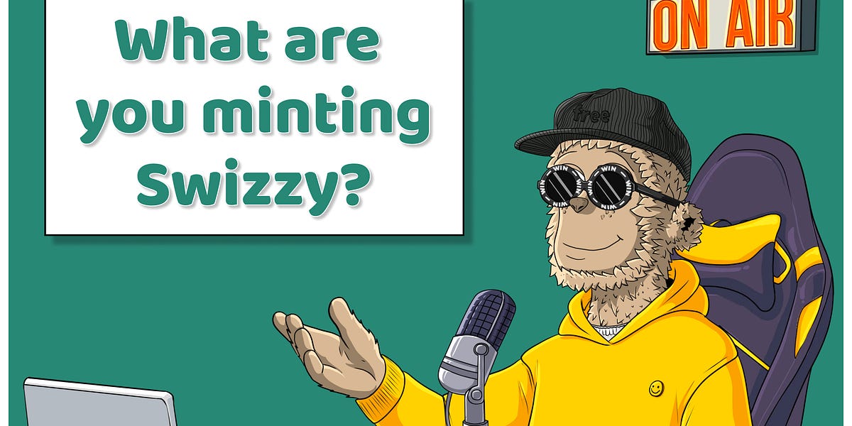 What are you minting Swizzy? - Swizzy’s Newsletter 🎨