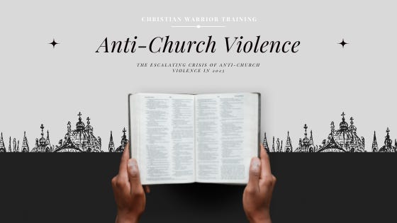 The Escalating Crisis of Anti-Church Violence in 2023