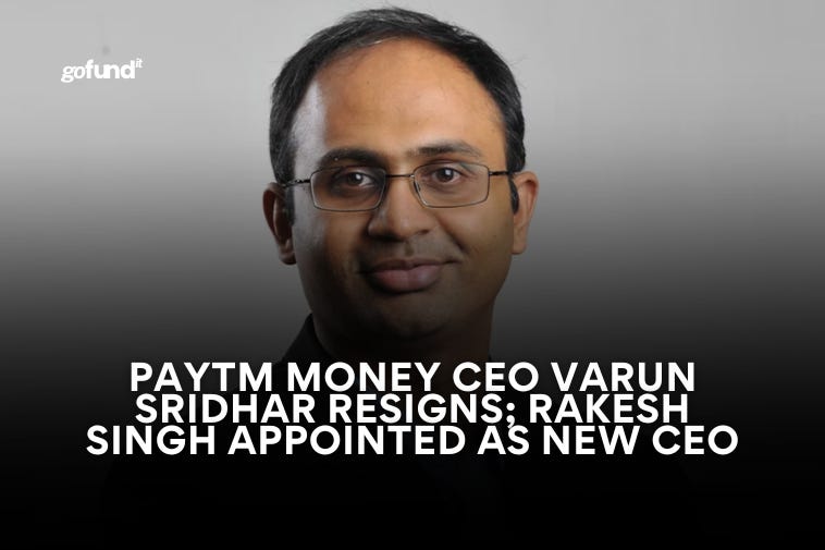 Paytm Money CEO Varun Sridhar Resigns; Rakesh Singh Appointed as New CEO