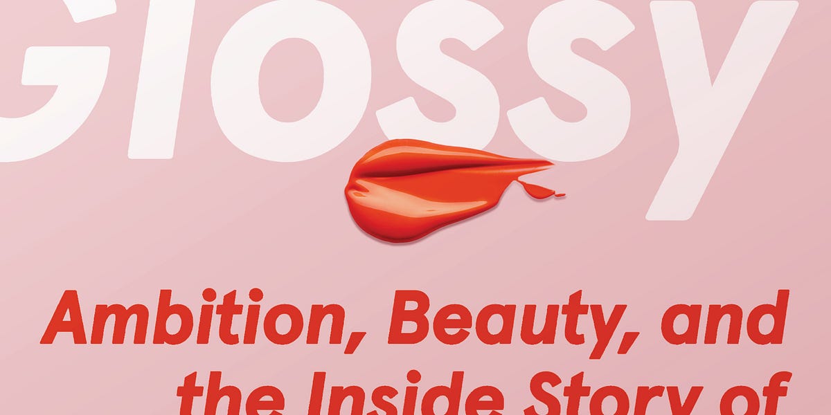 Inside the Rise of Emily Weiss's Glossier - by Amy Odell