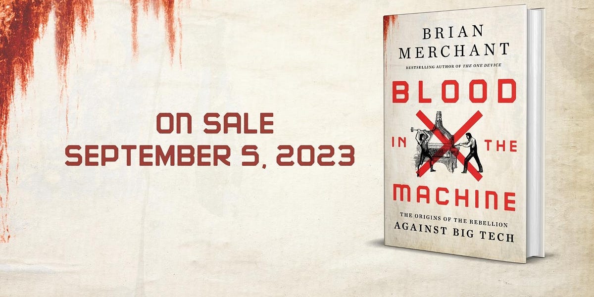 Introducing Blood in the Machine - by Brian Merchant