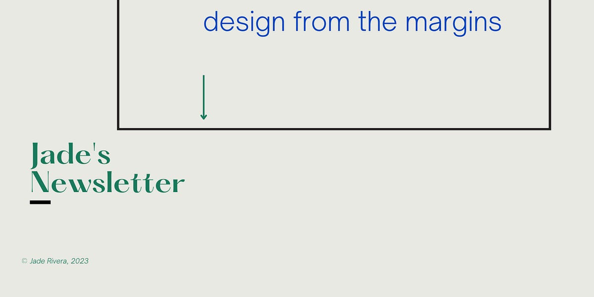 Designing From the Margin - by Jade Ann Rivera, Ed.D.