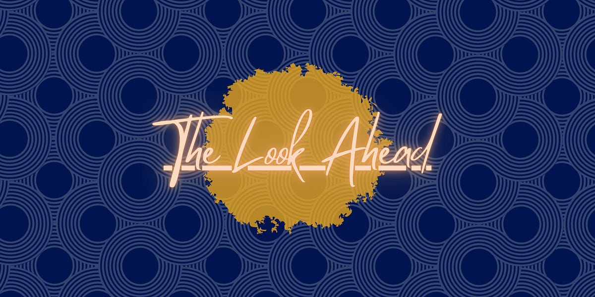 The Look Ahead - May 2024 - by Colton Butcher