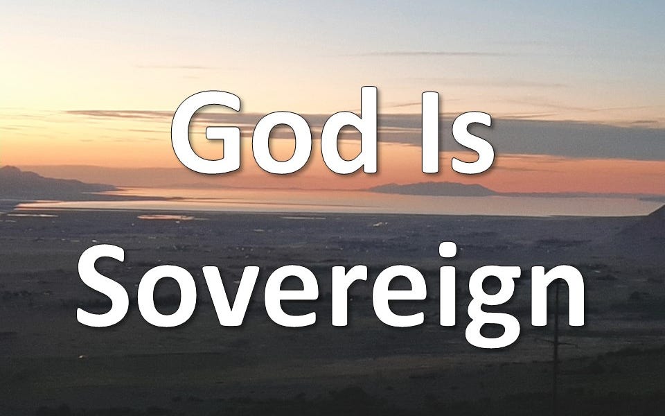 God is Sovereign, Part 4 - by Karen Hoffman