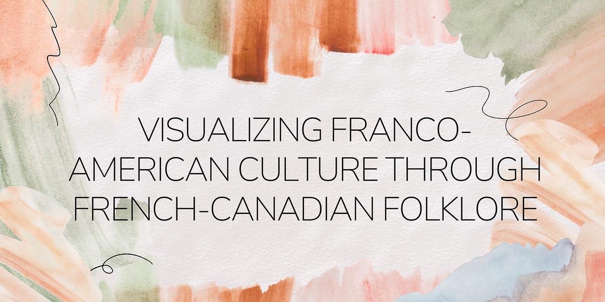 Visualizing Franco-American Culture through French-Canadian Folklore