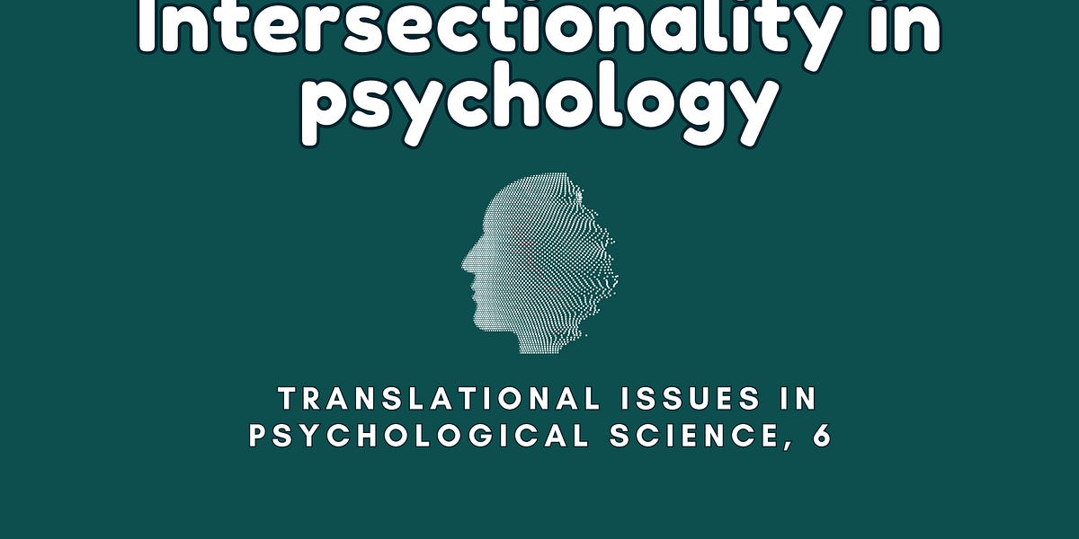 Intersectionality in psychology - by Vanessa Rosa, Ph.D.