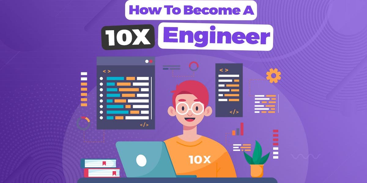 How To Become A 10X Engineer [The 10X Engineer Meme and Definition]