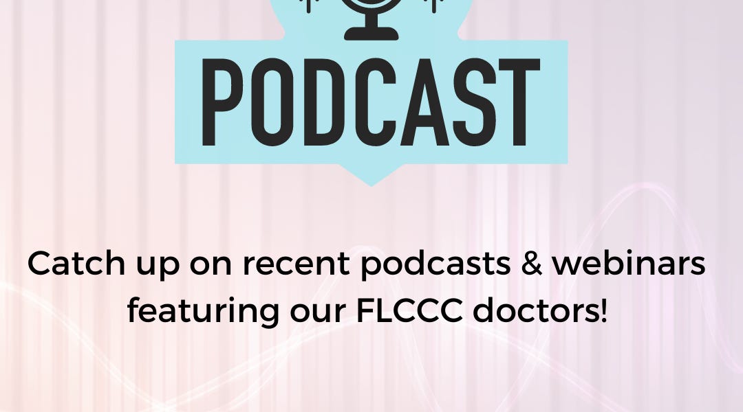 FLCCC Podcast Round-Up - Independent Medical Alliance