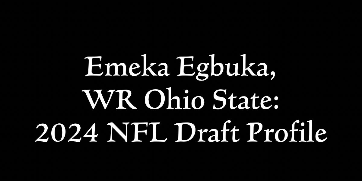 Emeka Egbuka, WR Ohio State: 2024 NFL Draft Profile