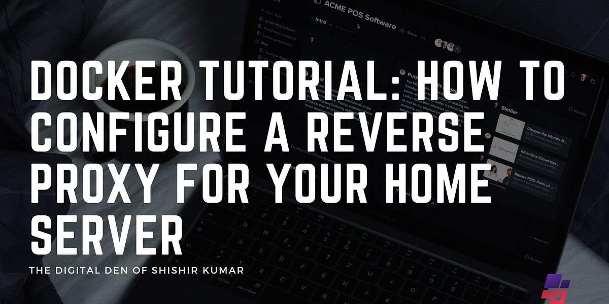 Docker Tutorial How To Configure A Reverse Proxy For Your Home Server