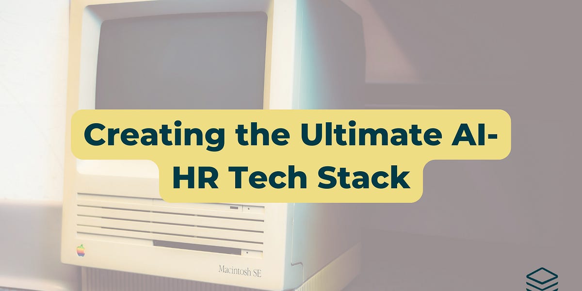 Creating the Ultimate AI-HR Tech Stack - by Johannes Sundlo
