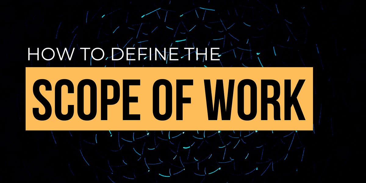 Defining The Scope Of Work: Increase Your Value By Solving The Real ...
